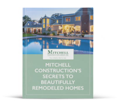 Mitchell Construction's Secrets to Beautifully Remodeled Homes